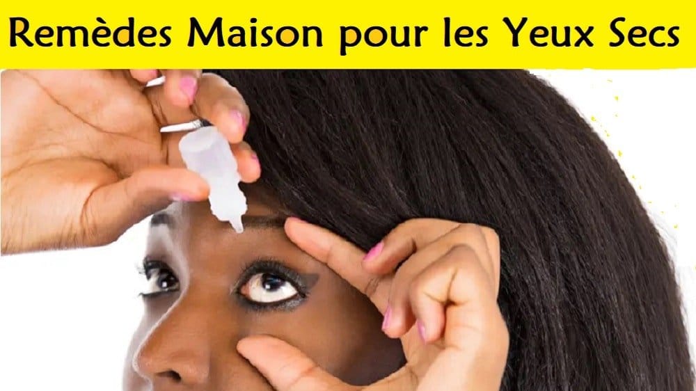 13 remèdes maison simples et efficaces pour les yeux secs
