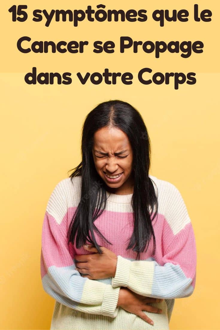 15 symptômes que le cancer se propage dans votre corps - Santé Peau Noir